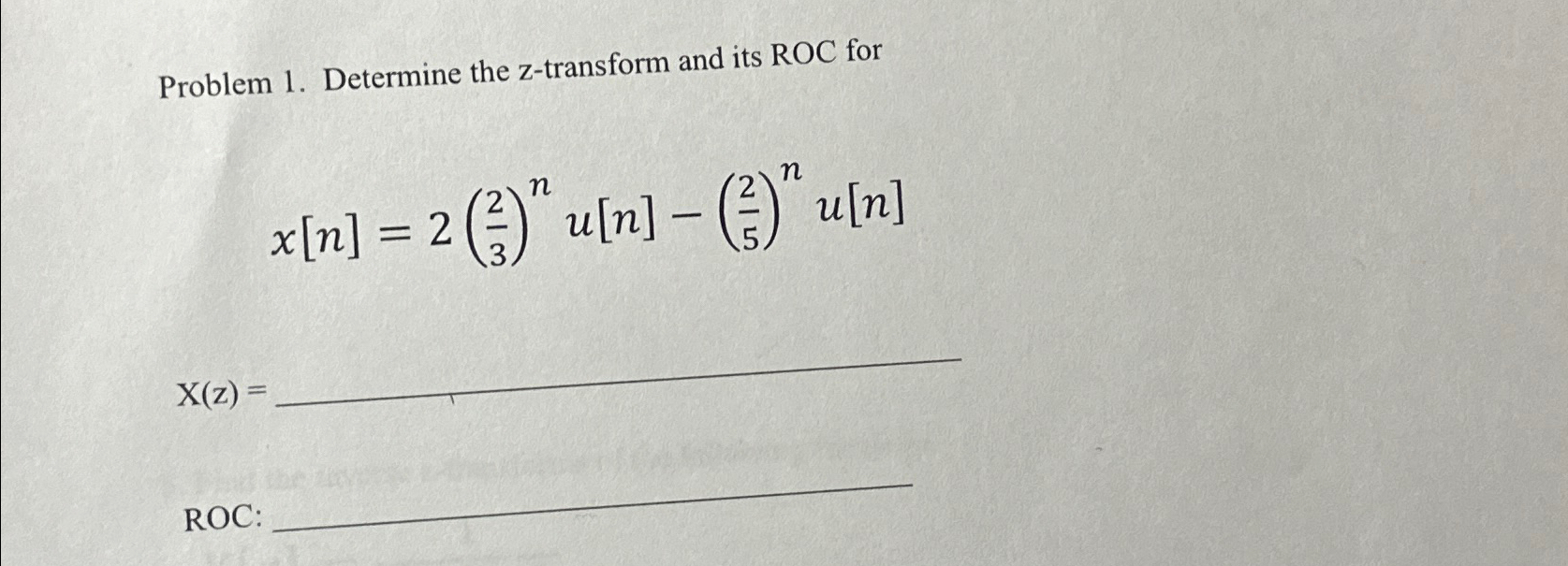 Solved Problem 1. ﻿Determine the z-transform and its ROC | Chegg.com