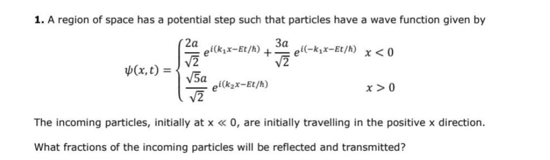 Solved 1. A region of space has a potential step such that | Chegg.com
