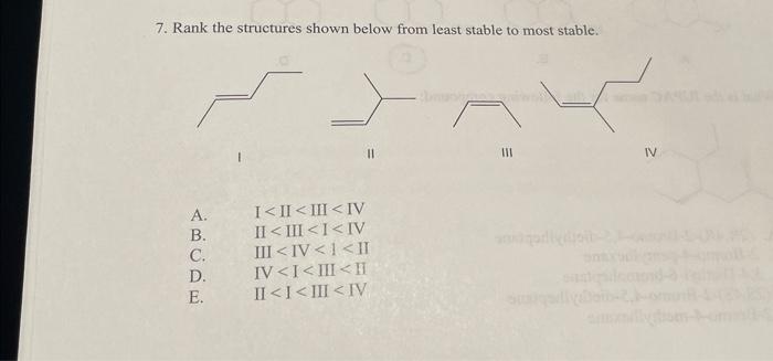 Solved 7. Rank the structures shown below from least stable | Chegg.com