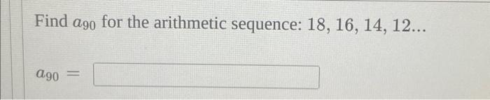 Solved Determine if the following sequence is an arithmetic | Chegg.com