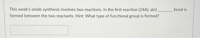 Solved This week's imide synthesis involves two reactions. | Chegg.com