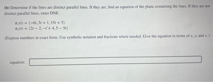 Solved (b) Determine if the lines are distinct parallel | Chegg.com