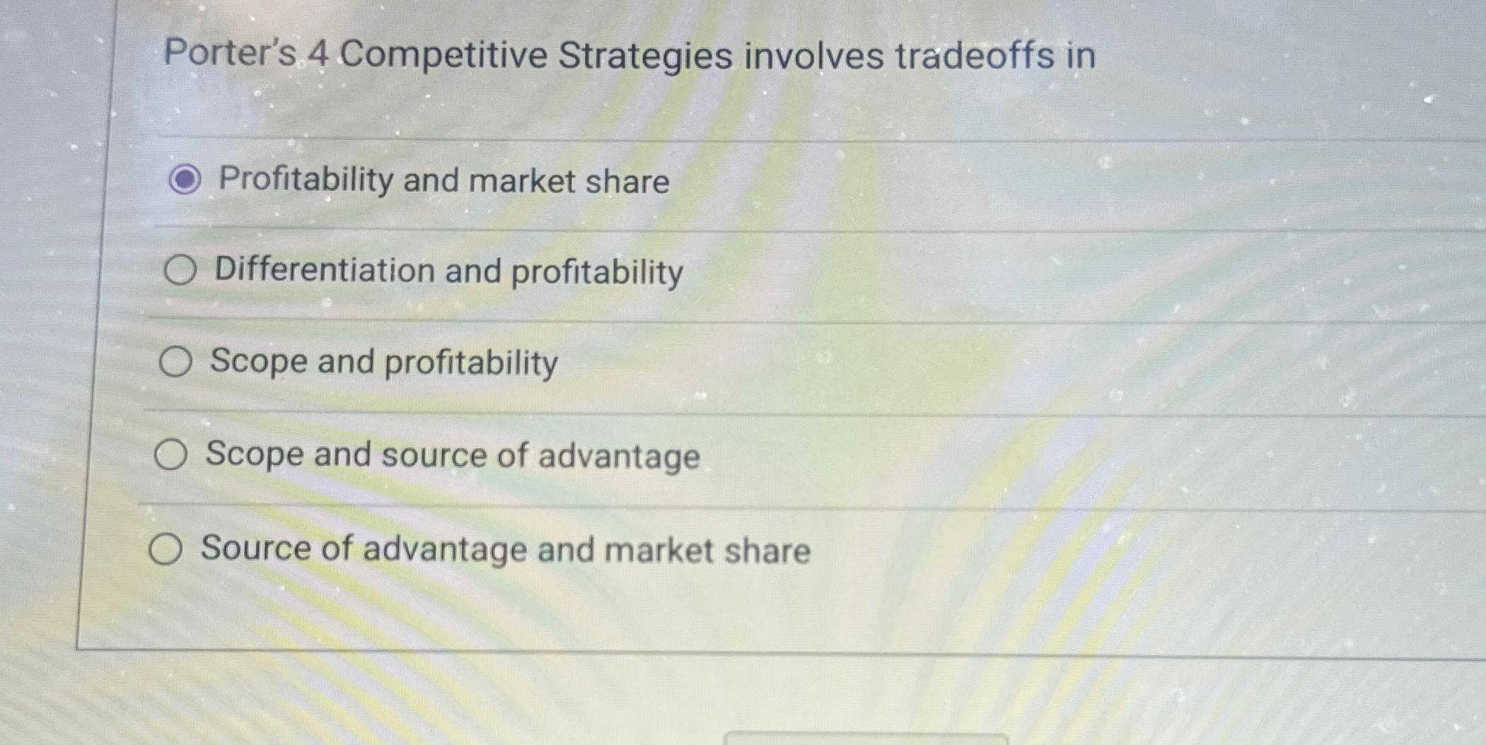 Solved Porter's 4 ﻿Competitive Strategies involves tradeoffs | Chegg.com