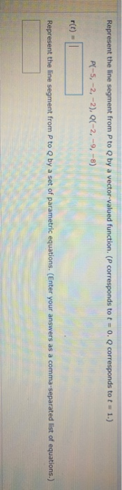 Solved Represent the line segment from P to Q by a | Chegg.com