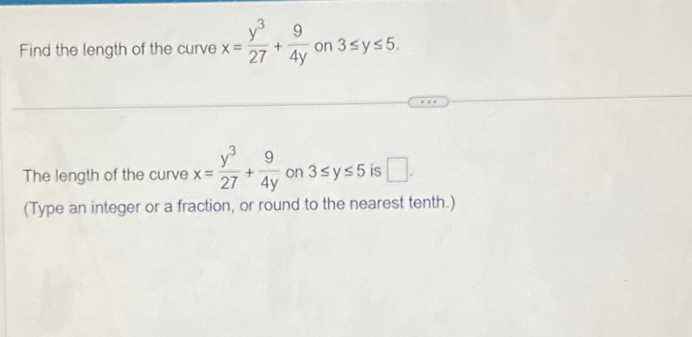 Solved Find the length of the curve x=y327+94y ﻿on 3≤y≤5.The | Chegg.com