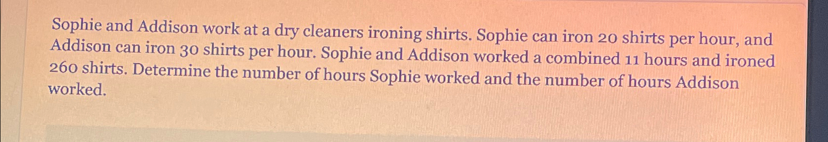 Solved Sophie and Addison work at a dry cleaners ironing | Chegg.com