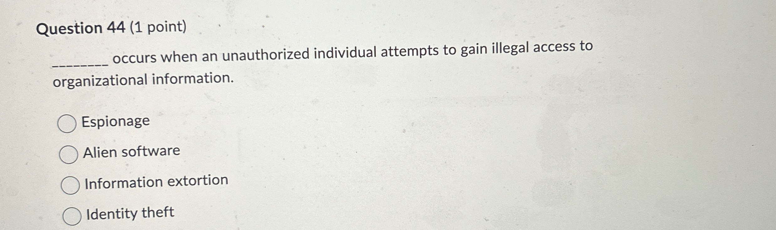 Solved Question 44 (1 ﻿point)occurs when an unauthorized | Chegg.com