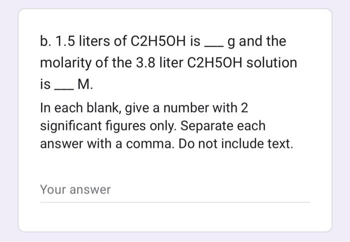 Solved b. 1.5 liters of C2H5OH is g and the molarity of the | Chegg.com