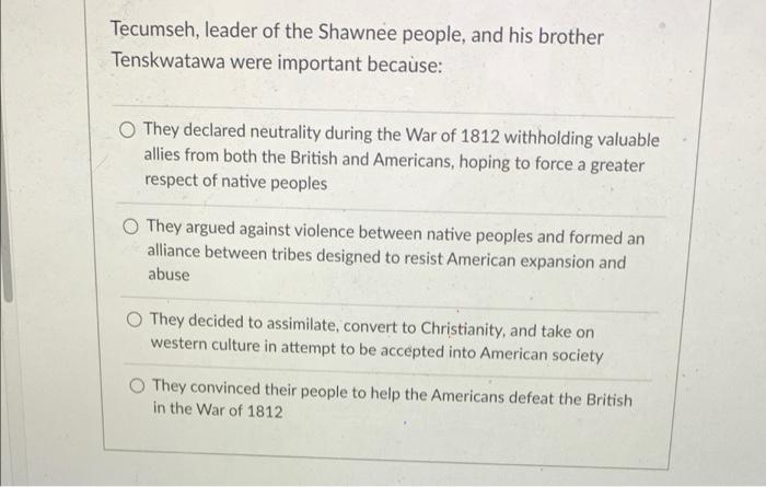 Solved Tecumseh, leader of the Shawnee people, and his | Chegg.com