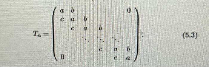 Solved Theorem 5.6 If Tn is a tridiagonal matrix defined as | Chegg.com