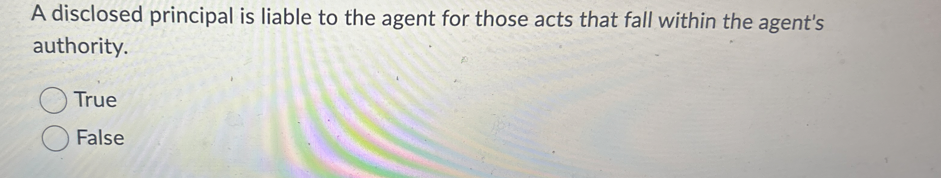 Solved A disclosed principal is liable to the agent for | Chegg.com