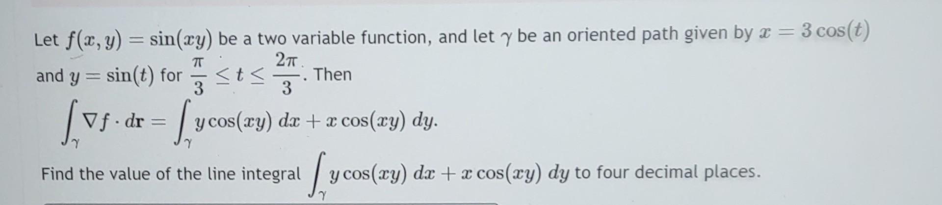 Solved Let f(x,y)=sin(xy) be a two variable function, and | Chegg.com
