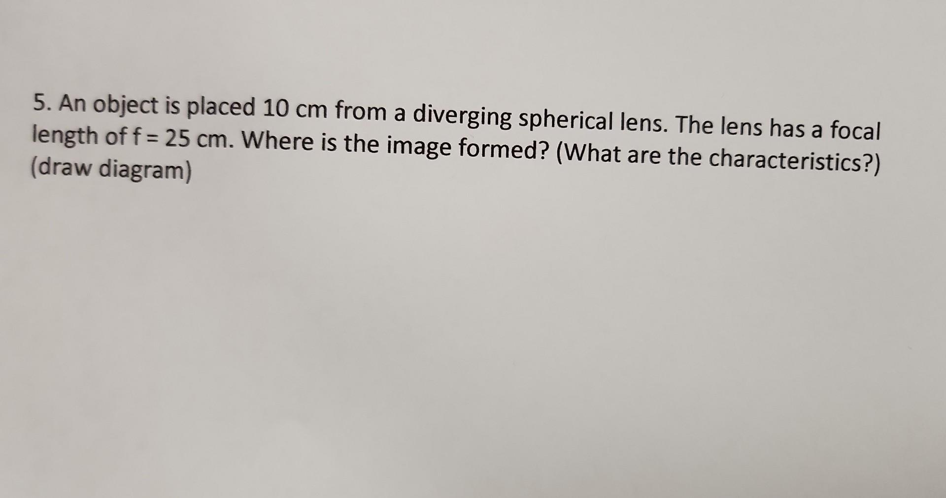 Solved 5. An object is placed 10 cm from a diverging | Chegg.com