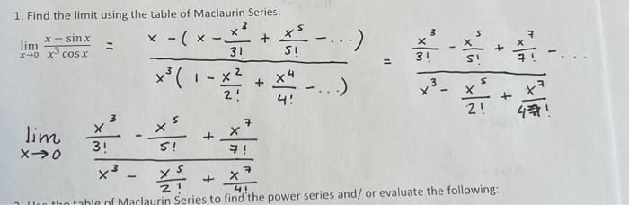 Solved 1. Find the limit using the table of Maclaurin | Chegg.com