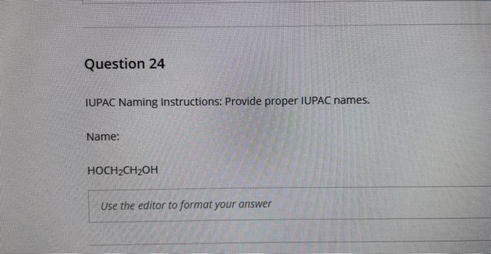 Solved IUPAC Naming Instructions: Provide proper IUPAC | Chegg.com