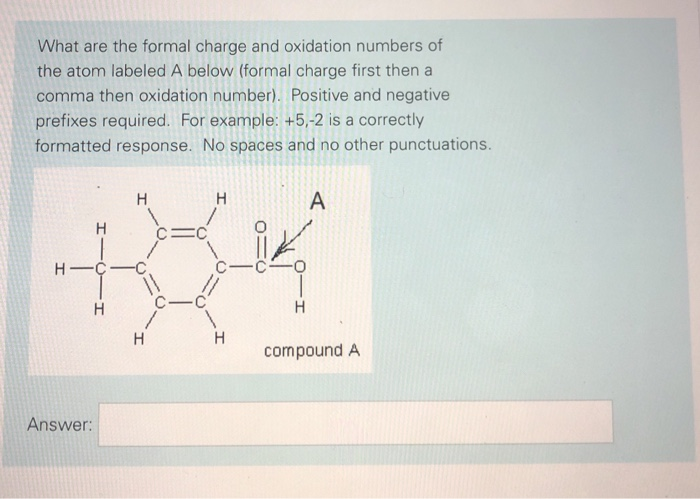 Solved What are the formal charge and oxidation numbers of | Chegg.com