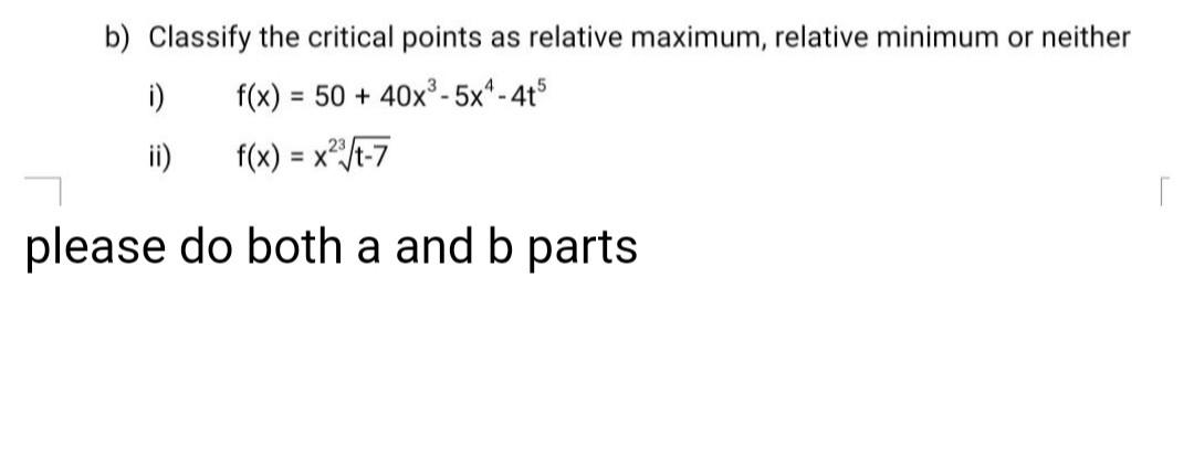 Solved b) Classify the critical points as relative maximum, | Chegg.com