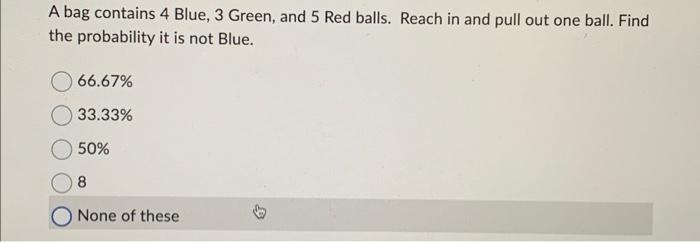 Solved A bag contains 4 Blue, 3 Green, and 5 Red balls. | Chegg.com