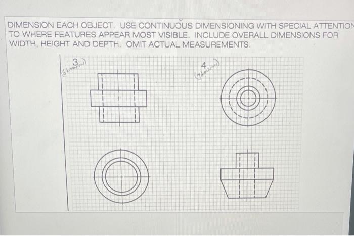 Solved DIMENSION EACH OBJECT. USE CONTINUOUS DIMENSIONING | Chegg.com