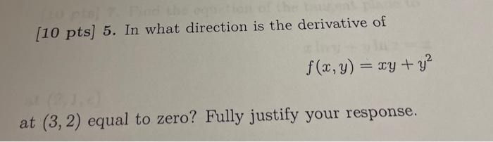 Solved [10 pts] 5. In what direction is the derivative of | Chegg.com
