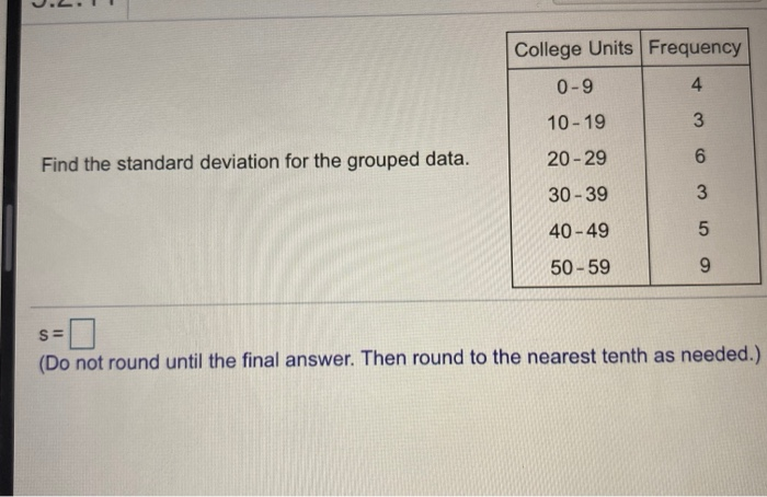 Solved Find the standard deviation for the grouped data. | Chegg.com