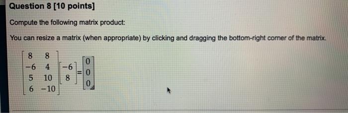 Solved Question 8 [10 points] Compute the following matrix | Chegg.com