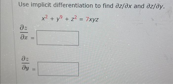 Solved Use implicit differentiation to find ∂z/∂x and ∂z/∂y. | Chegg.com