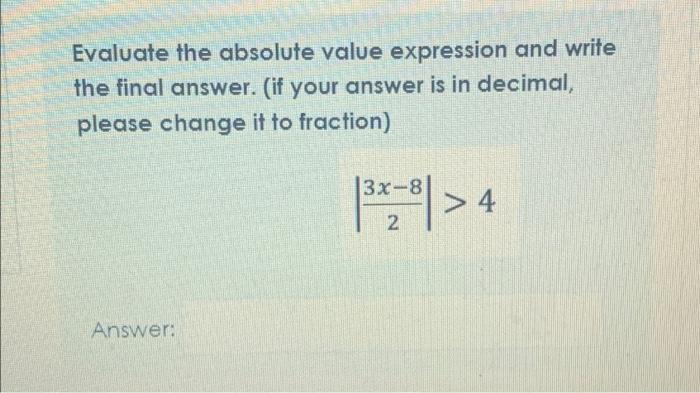 Solved Evaluate the absolute value expression and write the | Chegg.com