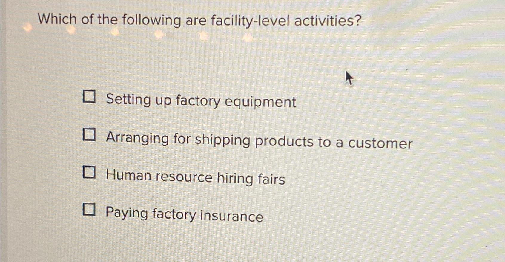 Solved Which of the following are facility-level | Chegg.com