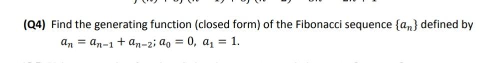 (Q4) Find the generating function (closed form) of | Chegg.com