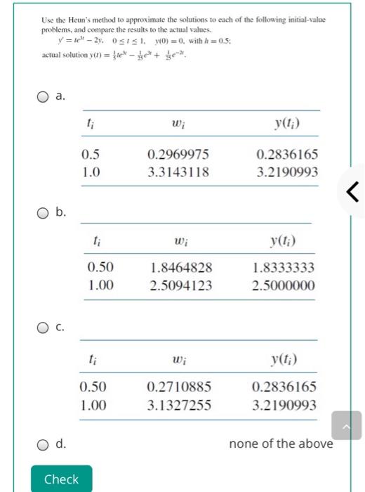 Solved Use the Heun's method to approximate the solutions to | Chegg.com