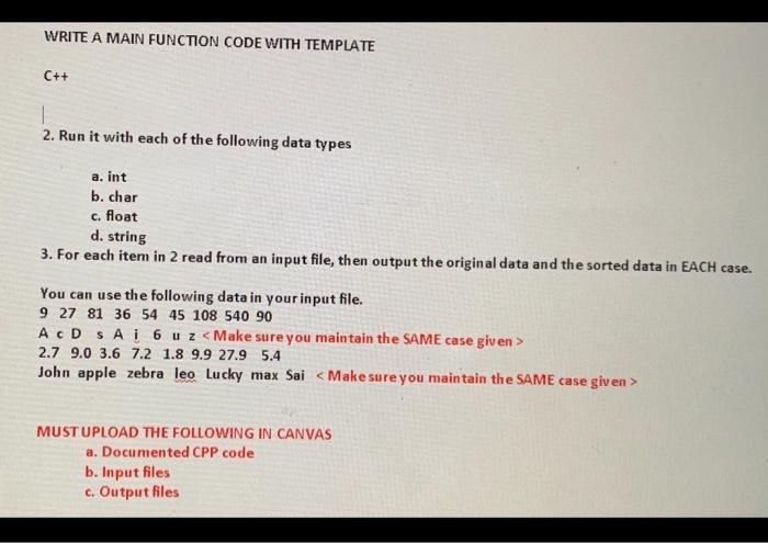 Solved WRITE A MAIN FUNCTION CODE WITH TEMPLATE C++ 2. Run | Chegg.com