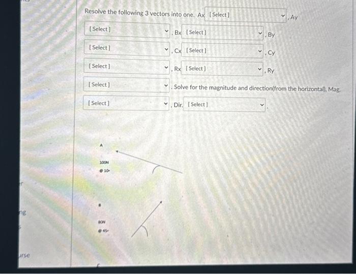 Solved Resolve the following 3 vectors into one. Ax . Solve | Chegg.com