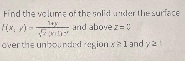 Solved Find the volume of the solid under the surface | Chegg.com