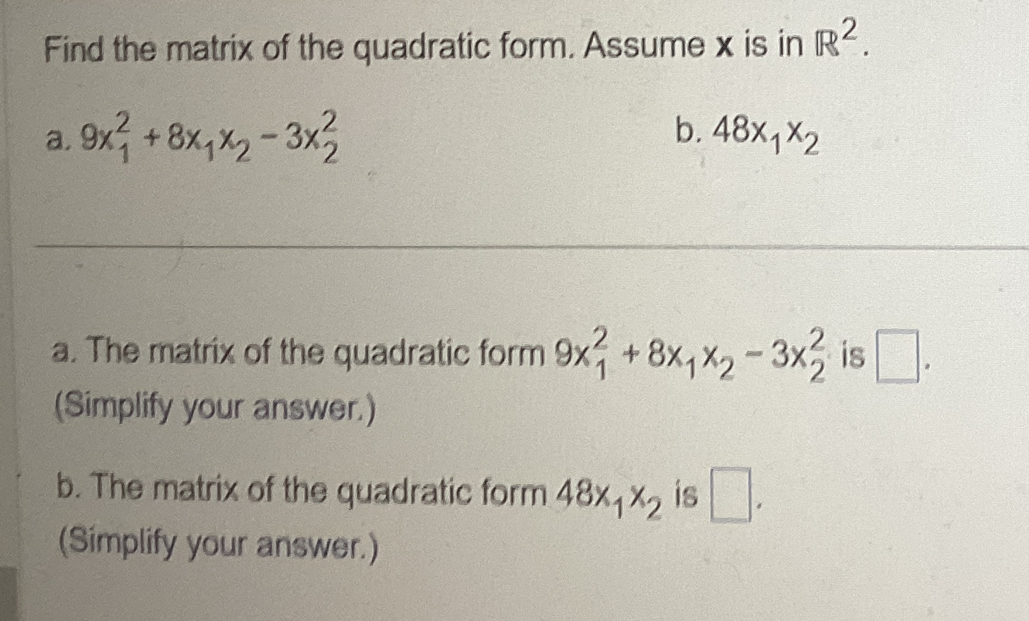 Solved Find the matrix of the quadratic form. Assume x ﻿is | Chegg.com