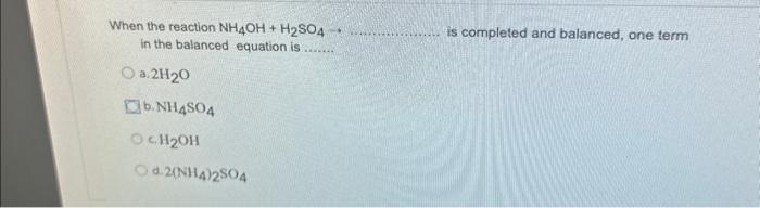 Solved Whin the reaction NH4OH + H₂SO4 in the balanced | Chegg.com