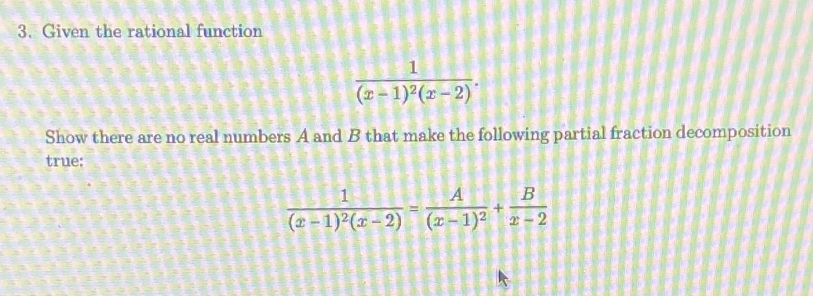 Solved Given the rational function1(x-1)2(x-2)Show there are | Chegg.com