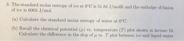 Solved 3. The standard molar entropy of ice at 0°C is 51.84 | Chegg.com