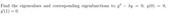 Solved Find the eigenvalues and corresponding eigenfunctions | Chegg.com