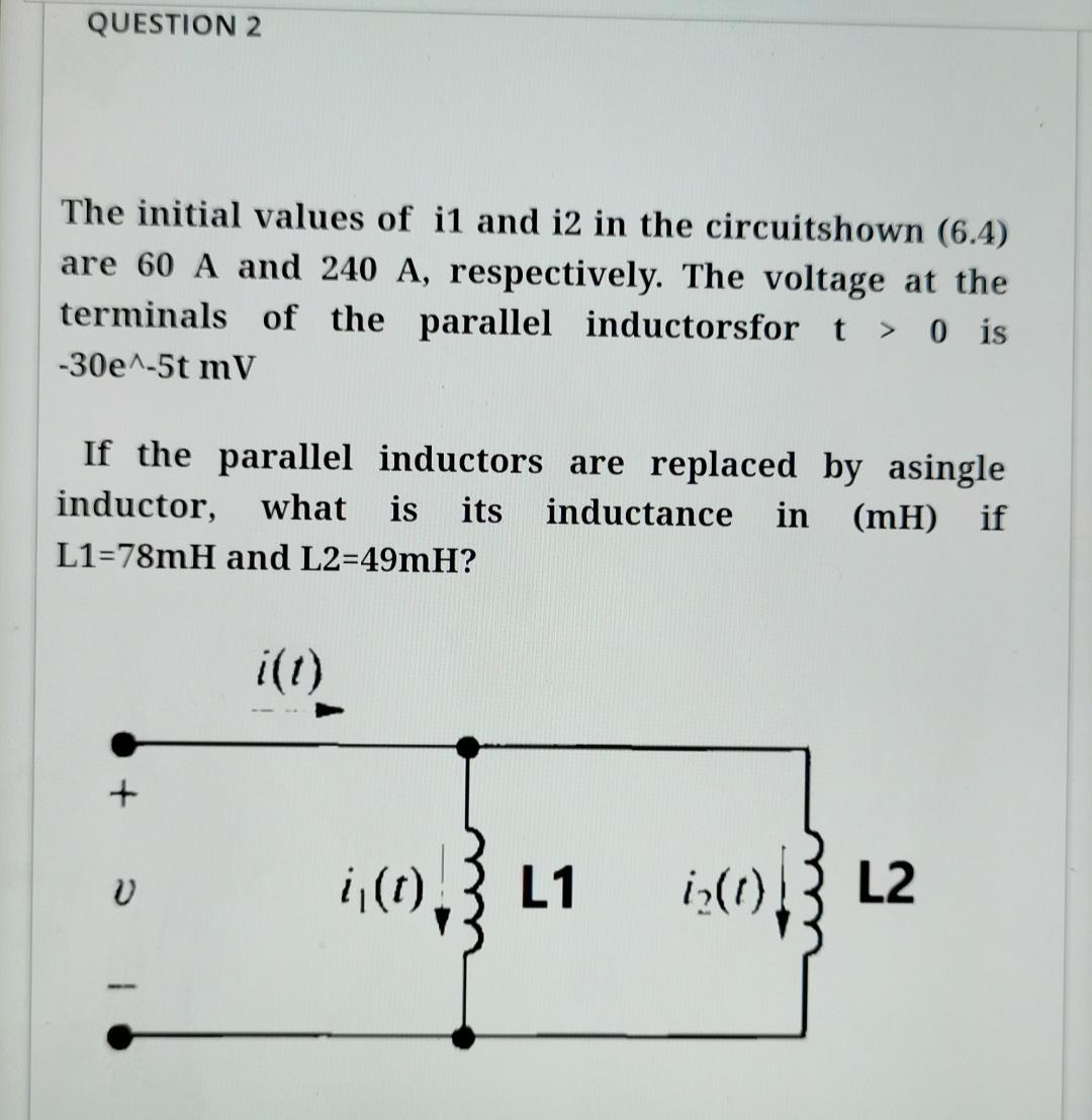 Solved QUESTION 2 The initial values of i1 and i2 in the | Chegg.com