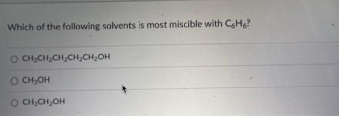 Solved Which of the following solvents is most miscible with | Chegg.com
