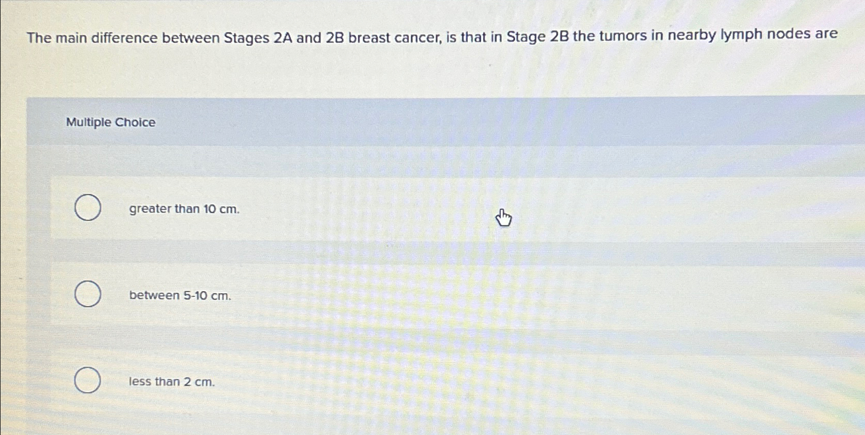 Solved The main difference between Stages 2A and 2B ﻿breast | Chegg.com