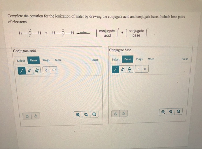 Solved Complete the equation for the ionization of water by | Chegg.com