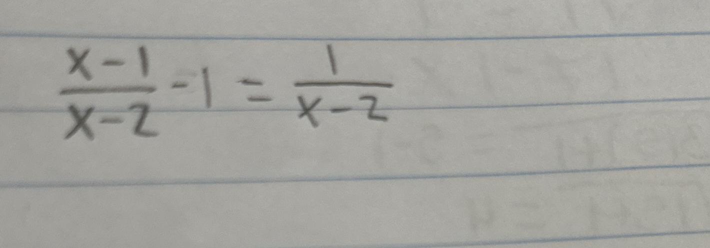 Solved x-1x-2-1=1x-2 | Chegg.com