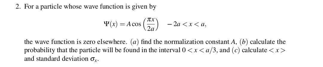 Solved 2. For a particle whose wave function is given by (x) | Chegg.com
