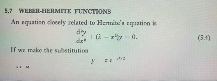 Solved 5.7 WEBER-HERMITE FUNCTIONS An equation closely | Chegg.com