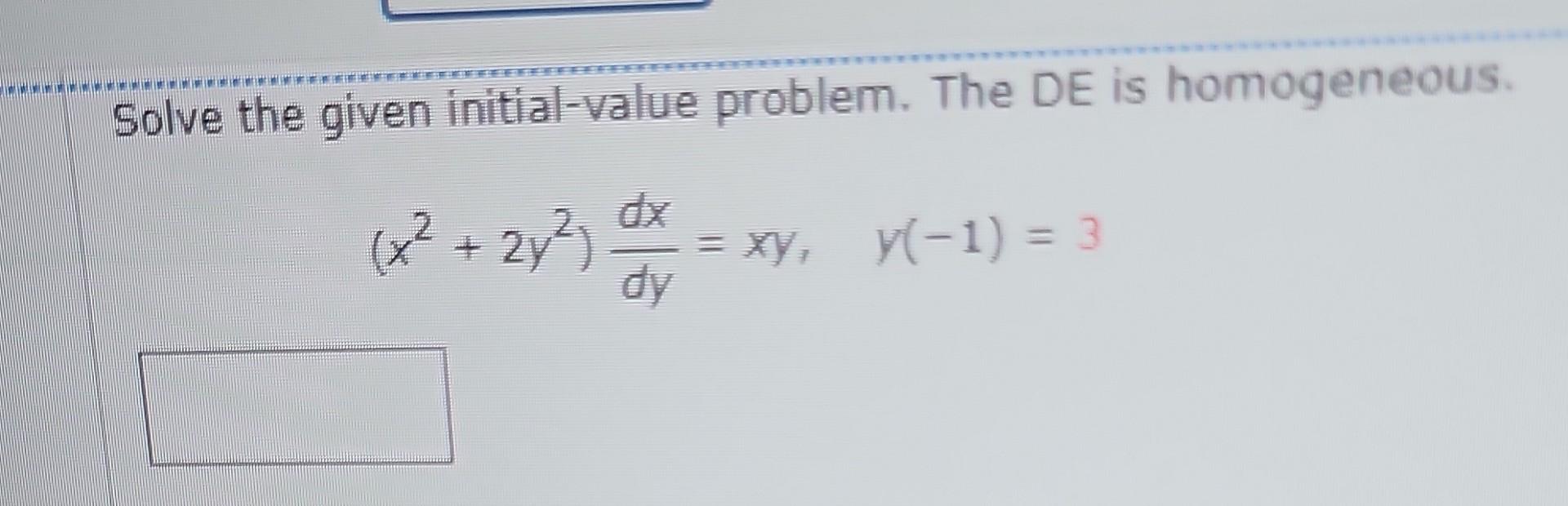 Solved Solve the given initial-value problem. The DE is | Chegg.com