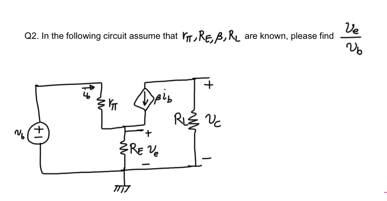 Solved Q2. ﻿In the following circuit assume that rπ,RE,β,RL | Chegg.com