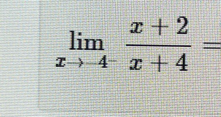 Solved limx→-4-x+2x+4= | Chegg.com