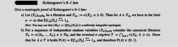 Solved StochasticsKolmogorov's 0-1 law Give a martingale | Chegg.com